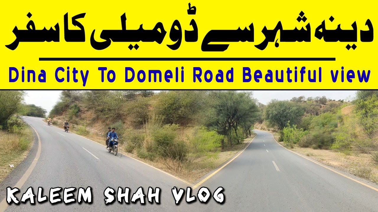 Jhelum Dina City To Domeli Road Beautiful view vlog | Jhelum Vlog - YouTube