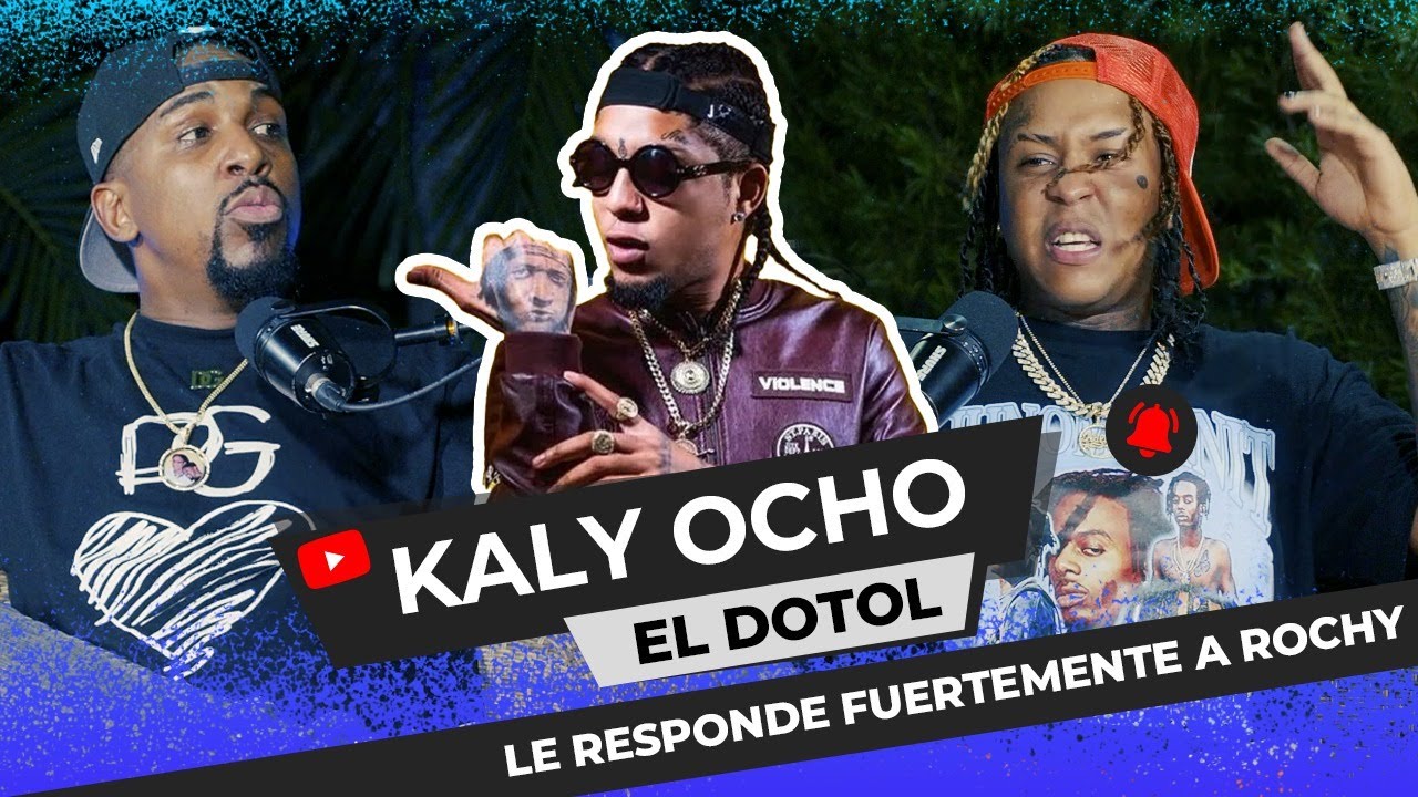 KALY 8 RESPONDE FUERTEMENTE A ROCHY RD - EL DOTOL NASTRA - YouTube