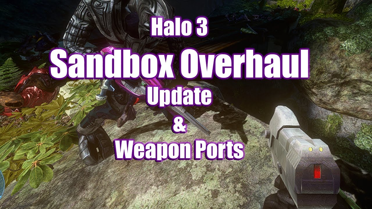 Halo 3 Sandbox Overhaul Mod Update (Also I'm addicted to porting ...