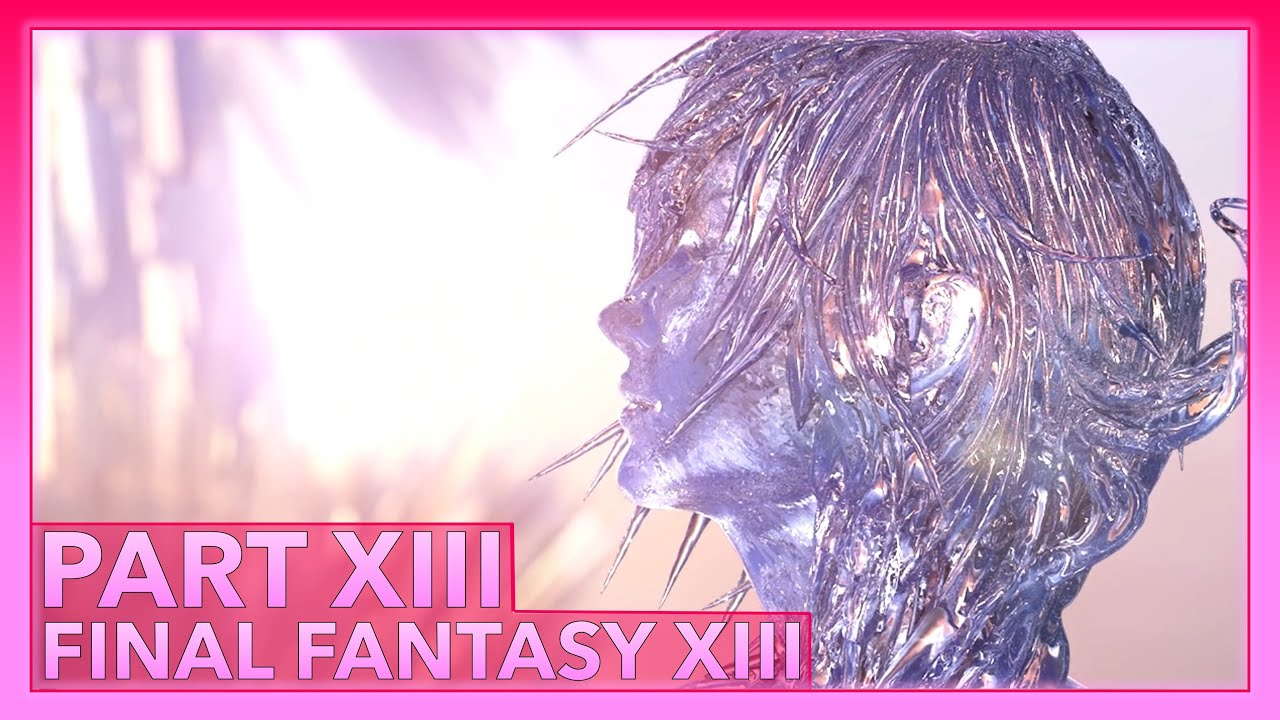 Flower Plays Final Fantasy XIII (Chapter 13: FINALE) Light - YouTube