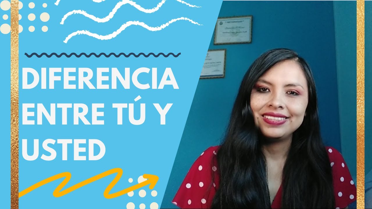 Diferencia Entre T Y Usted Difference Between T And Usted In diferencia-entre-t-y-usted-difference-between-t-and-usted-in