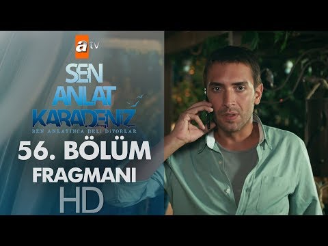 Sen Anlat Karadeniz 56. Bölüm Fragmanı