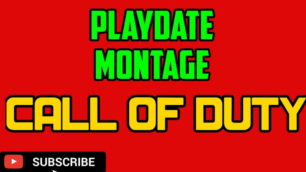 ULTIMATE PLAYDATE MONTAGE CALL OF DUTY - YouTube