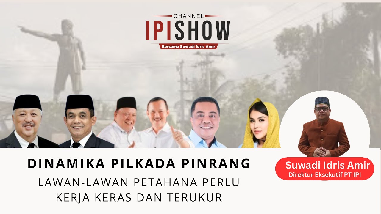 PILKADA PINRANG LAWAN-LAWAN PETAHANA PERLU KERJA KERAS DAN TERUKUR | PT ...