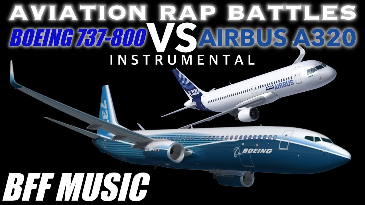 Aviation Rap Battles - Boeing 737-800 VS Airbus A320 (Instrumental ...