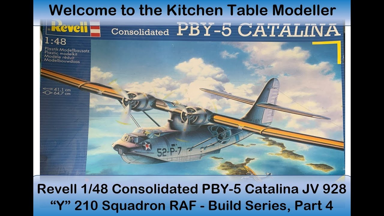 Revel 1 48 PBY 5 Catalina Build Pt 4 RAF 210 Squadron JV928 Y l - YouTube