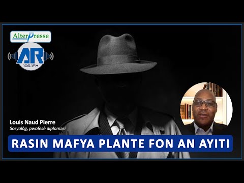 Rasin mafya plante fon an Ayiti | Louis Naud Pierre - YouTube