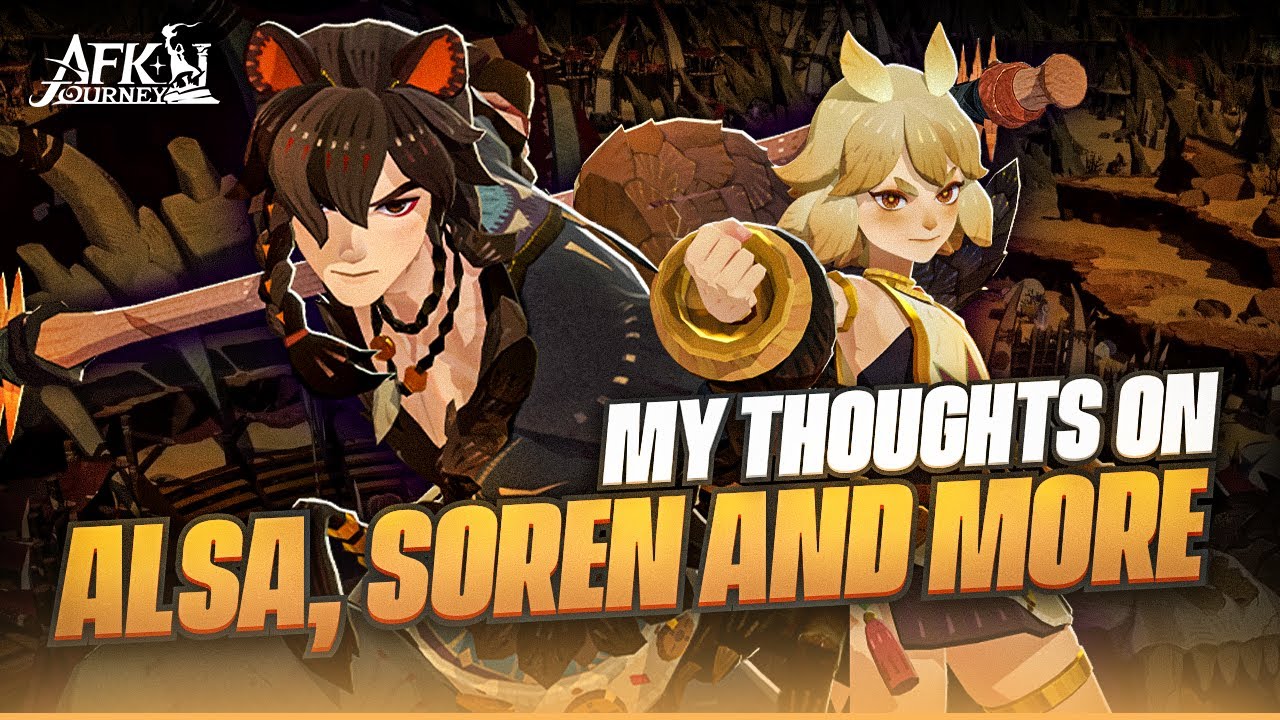 Who will be Stronger, Alsa or Soren? - New Season Info First Impressions and Opinions!【AFK ...