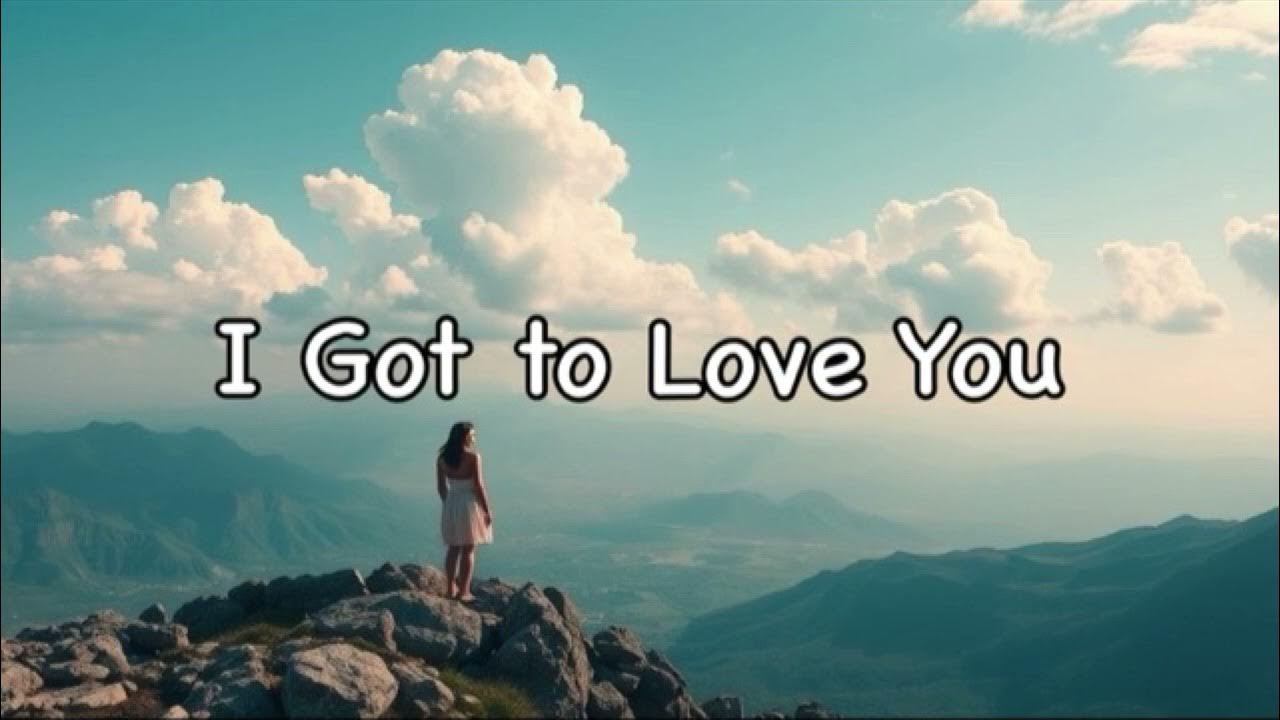 I Got to Love You (female version) - YouTube