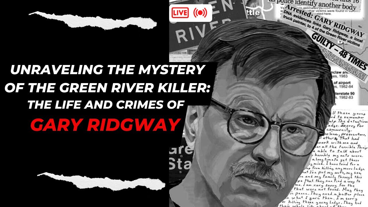 Unraveling the Mystery of the Green River Killer: The Life and Crimes ...