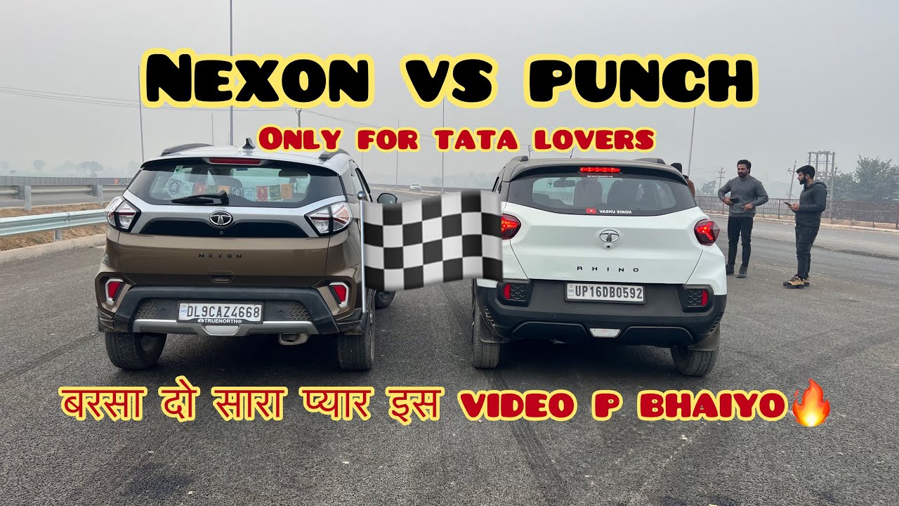 Nexon vs Punch(Rhino) @VashuSingh bhai😎 :- Drag Race…!!🚘🚘 Khatarnak 😍 # ...