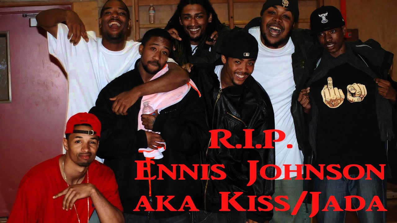 R.I.P ENNIS JOHNSON AKA KISS/JADA HUUUUUNNNNNN BURR!!!!!!!! - YouTube