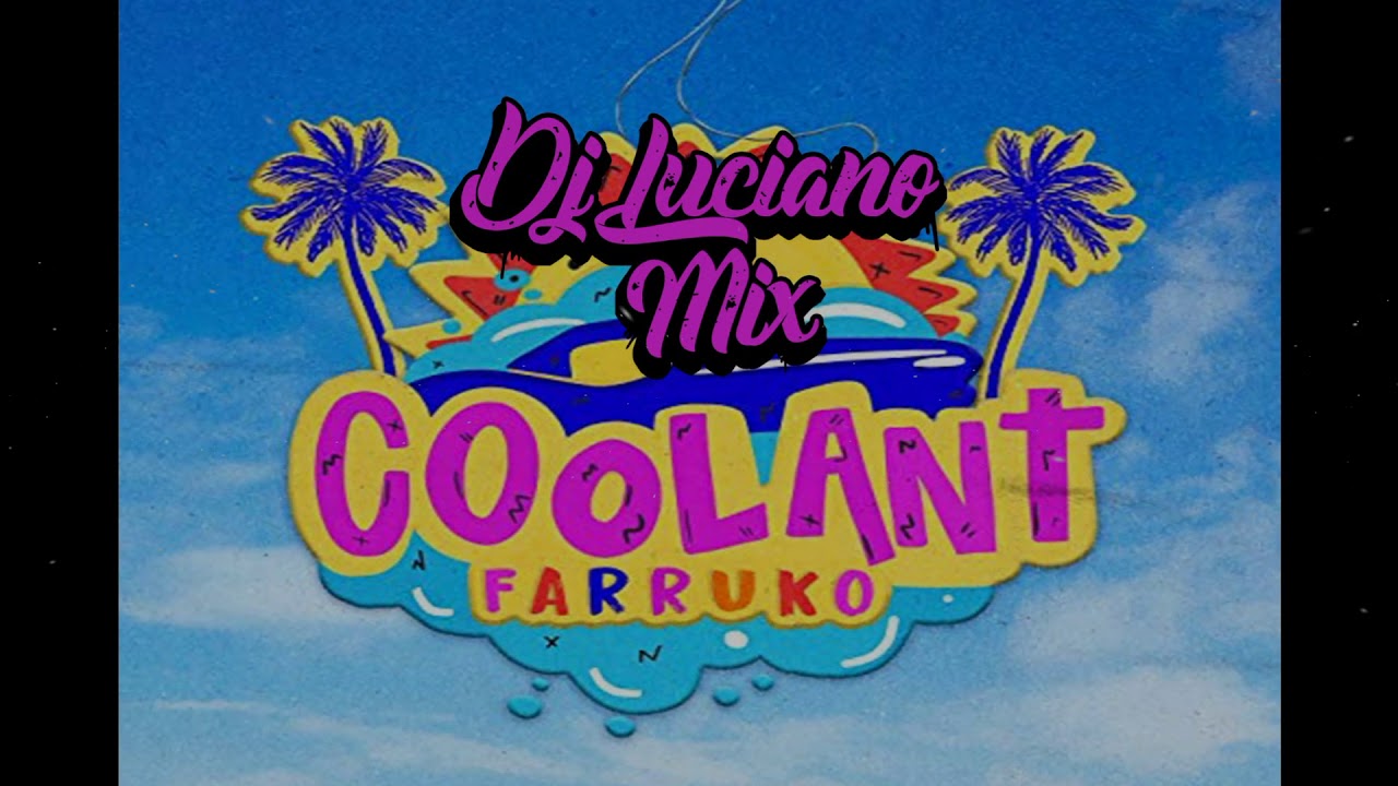 COOLANT (SIMPLE MIX) FARRUKO DJ LUCIANO MIX - YouTube