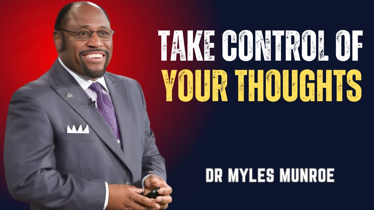 Control Your Thoughts, Control Your Life (powerful speech)|BY DR MYLES ...