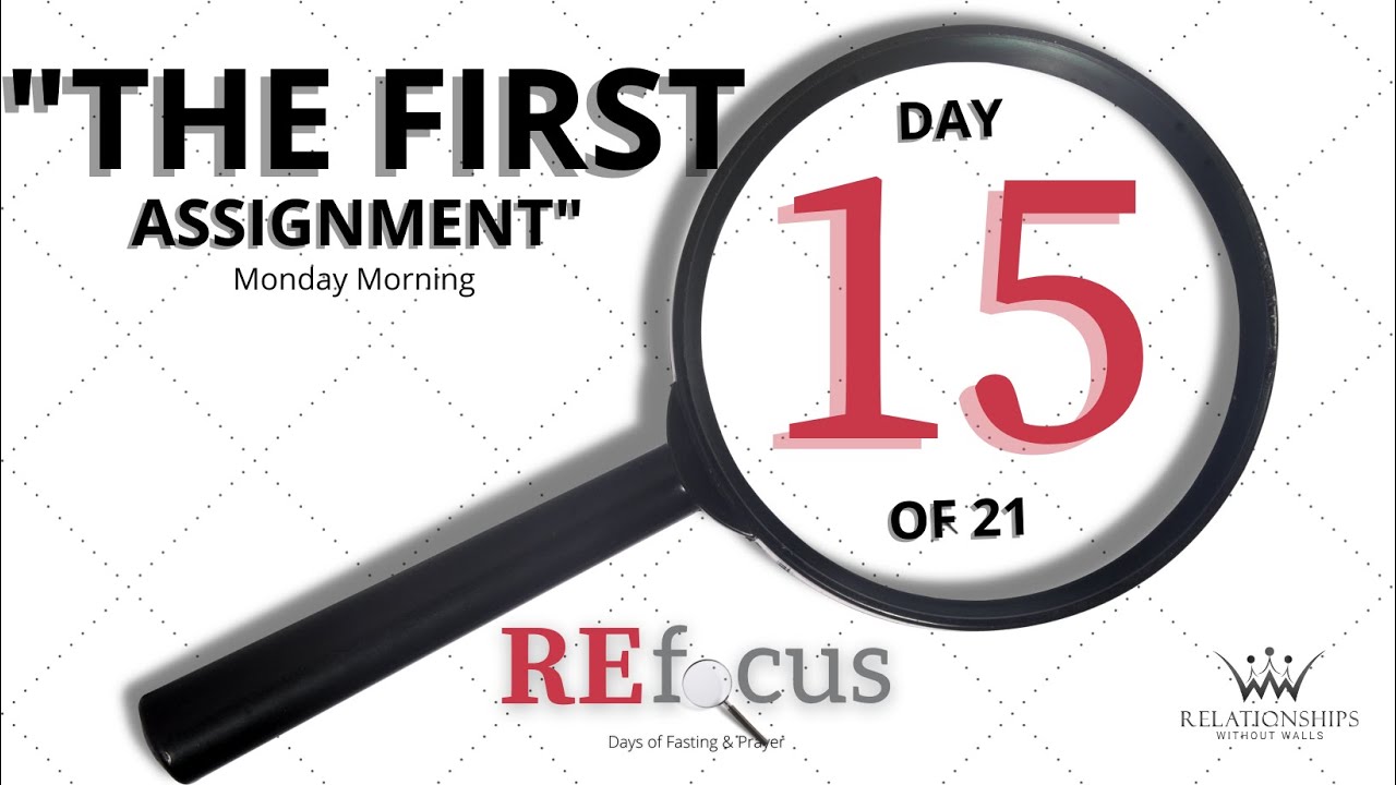THE FIRST ASSIGNMENT | Day 15 | ReFocus Fast - YouTube