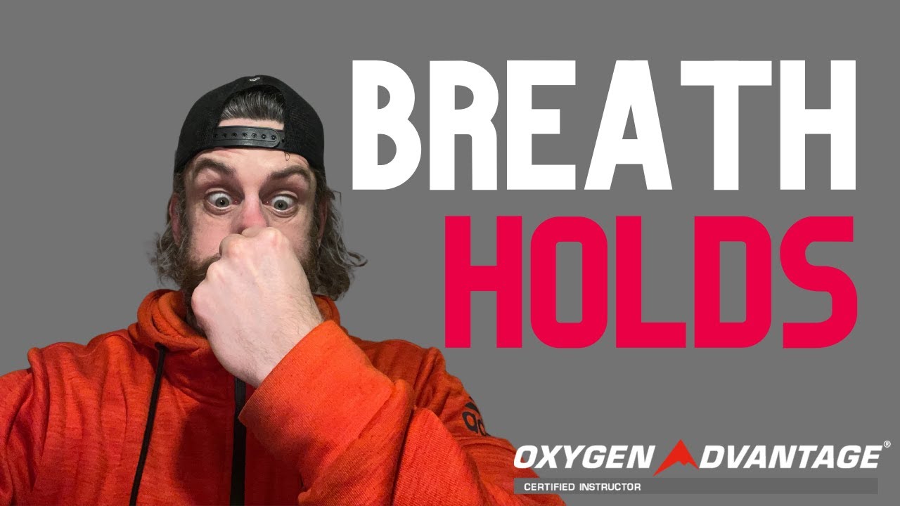 BREATH HOLDS Learn the Basics of Breath Holding [Oxygen Advantage ...