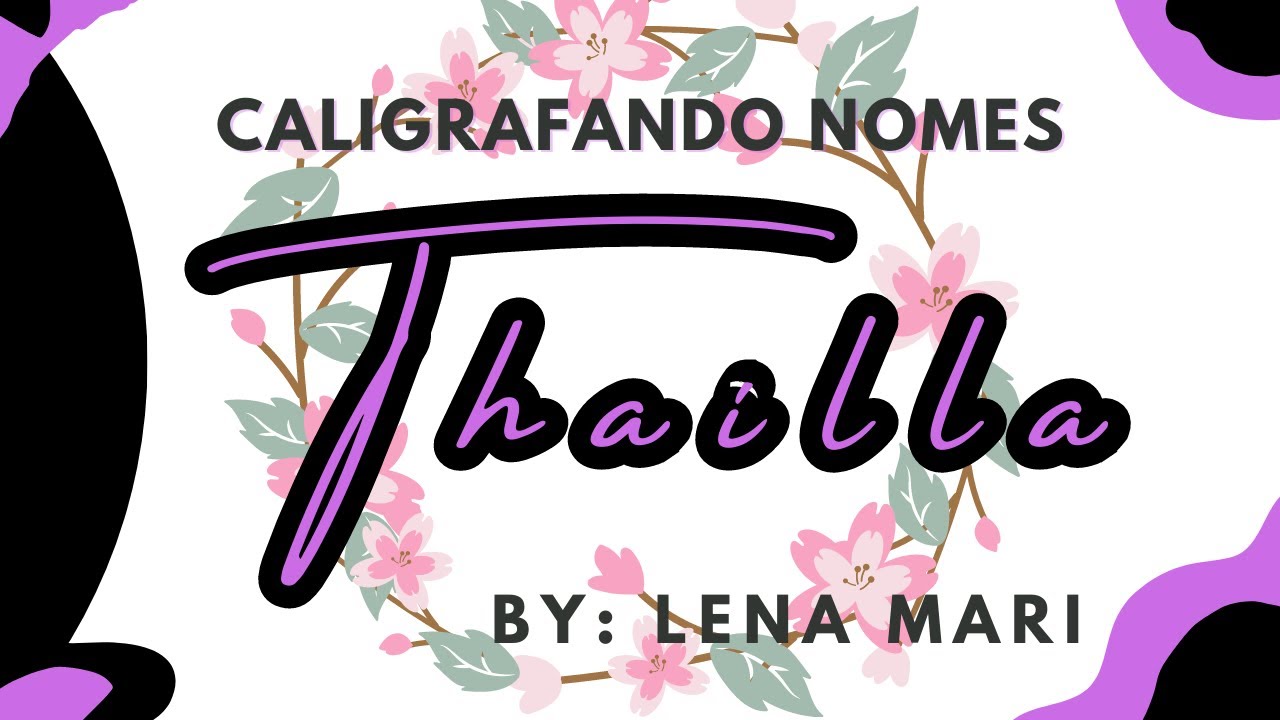 Caligrafando o nome Thaílla - YouTube