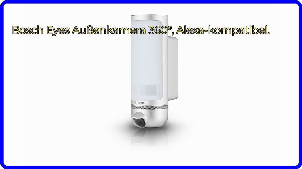 BEWERTUNG (2024): Bosch Eyes Außenkamera 360°, Alexa-kompatibel ...
