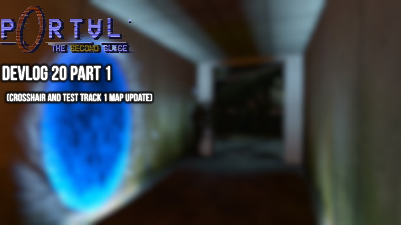 Portal: The Second Slice (devlog 20 part 1) [crosshair fix and test ...