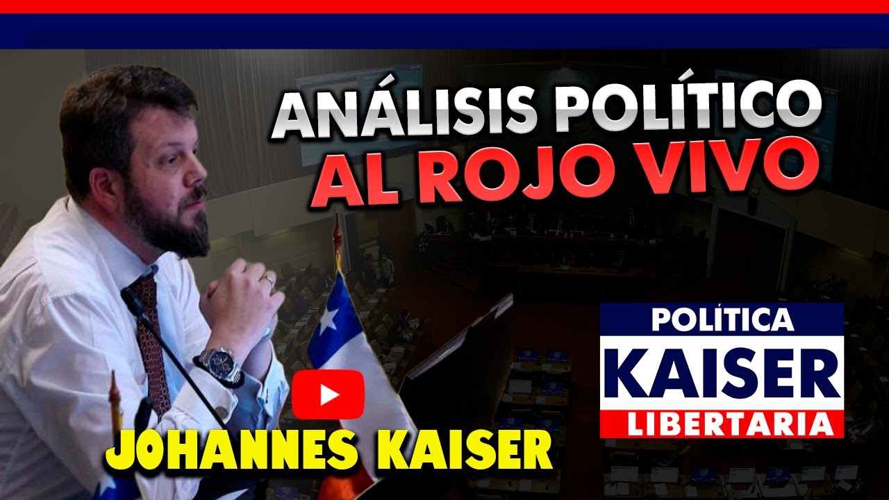 🏛️ Kaiser Presidente: Análisis político al rojo vivo 🇨🇱🔍 - YouTube