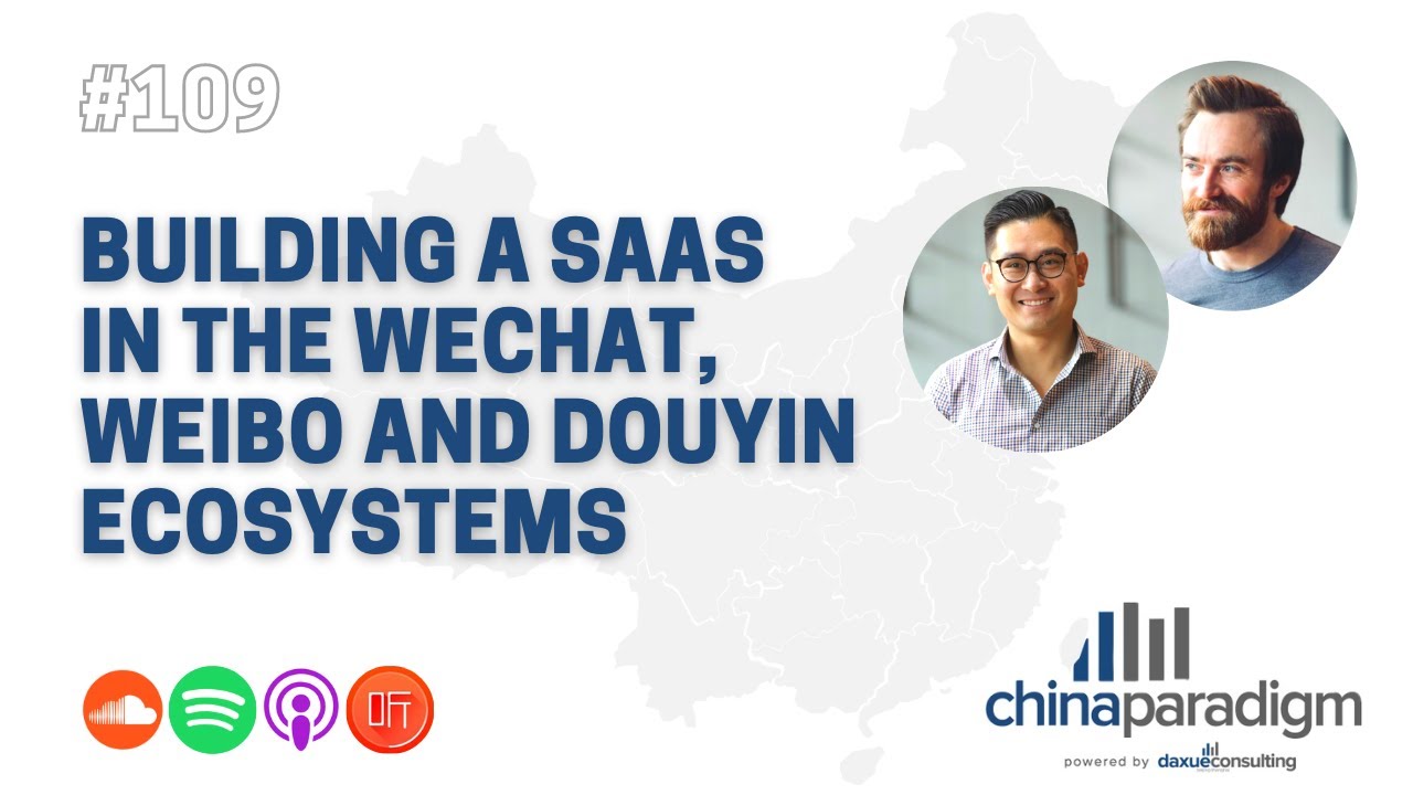 China Paradigm 109: Building a SaaS in the Wechat, Weibo & Douyin ...