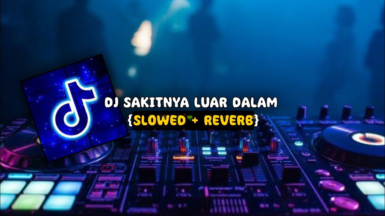 DJ Sakitnya Luar Dalam (Slowed & Reverb) 🎧 - YouTube