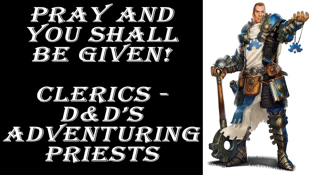 When Priests Go to War - Cleric Class Overview & Analysis | Dungeons ...