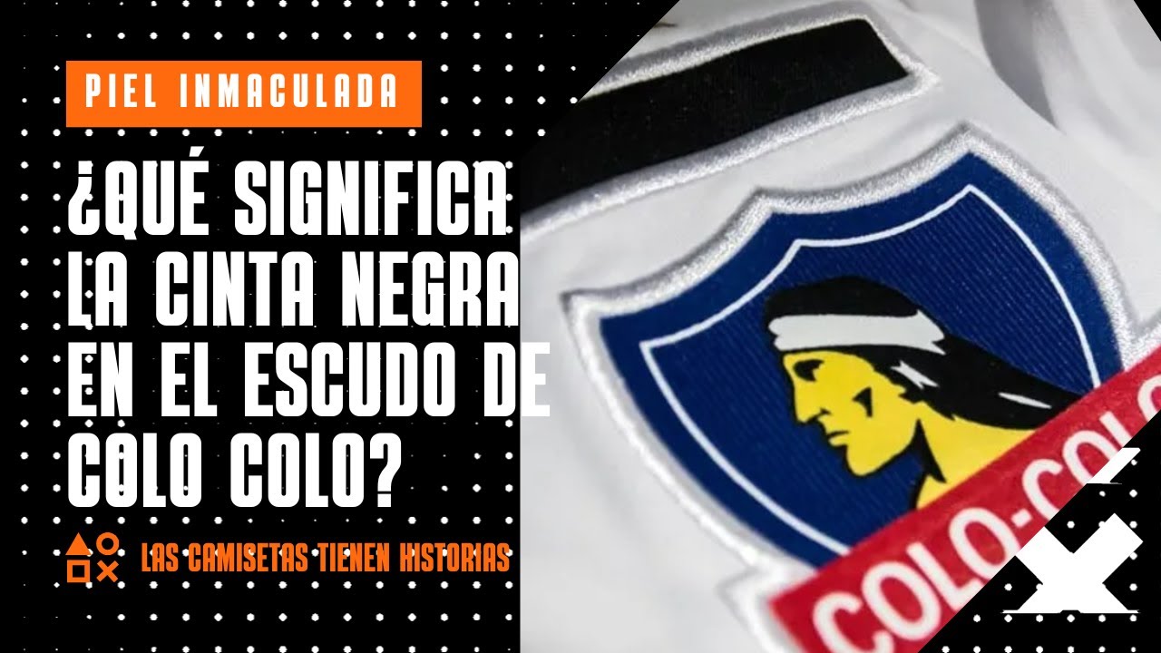 ¿Qué significa la cinta negra en el escudo de Colo Colo? - YouTube
