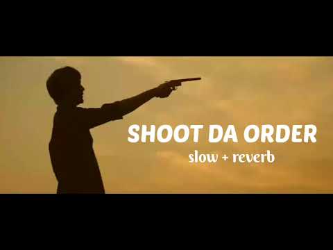 SHOOT DA ORDER - SLOWED AND REVERB #shootdaorder Jass Manak - Topic ...