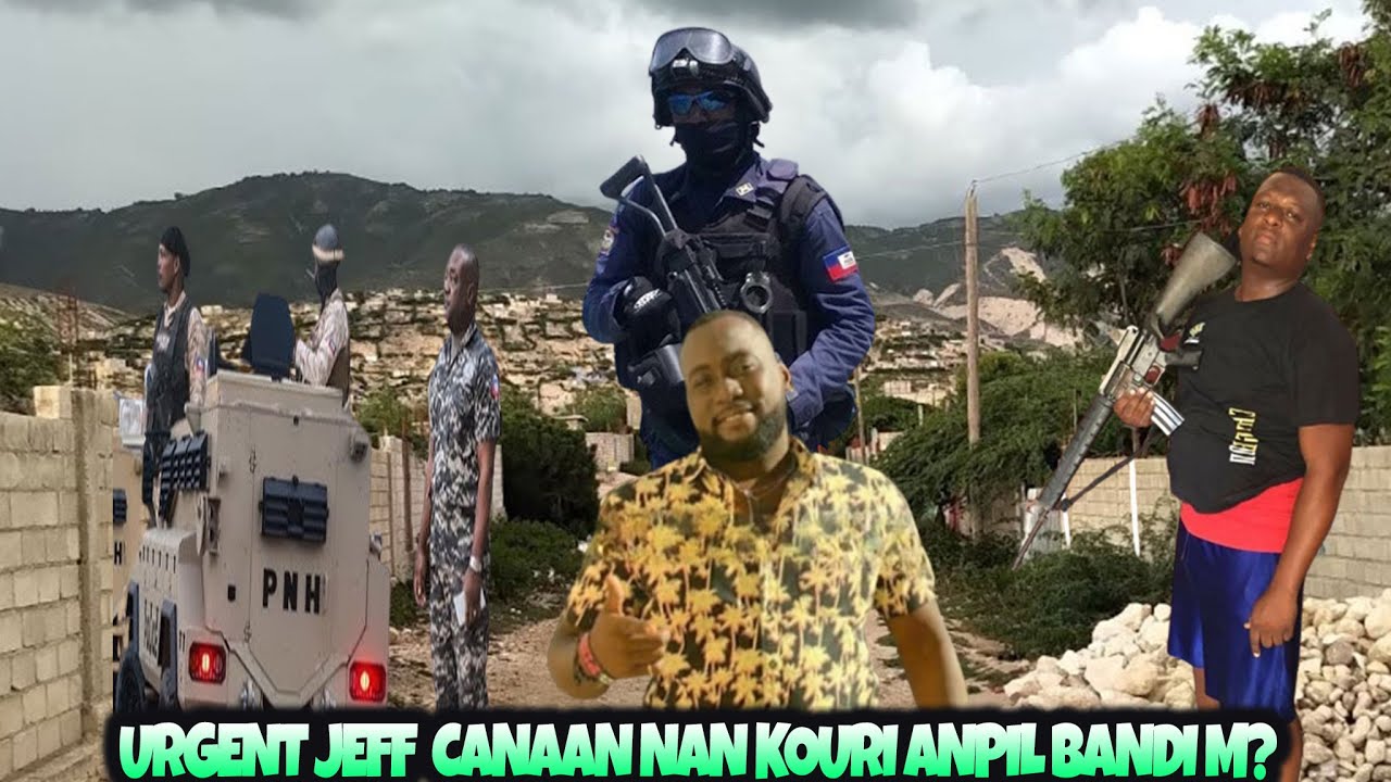 Urgent Jeff Nan Canaran Nan Gwo Difigilte Se Lemoman Pou Lapolis Tou ...