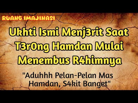 Part 19 - Kisah Hamdan Sang Penakluk Akhwat - Kisah Nyata
