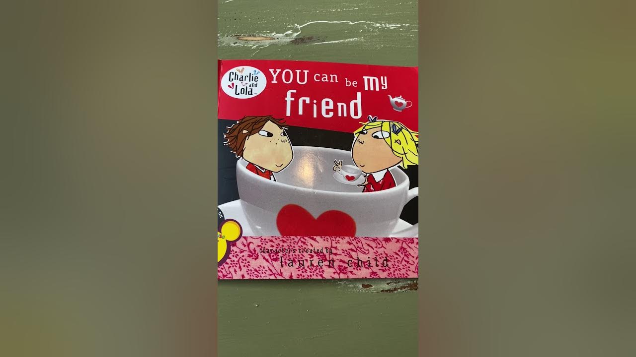 Charlie and Lola You Can Be My Friend - YouTube