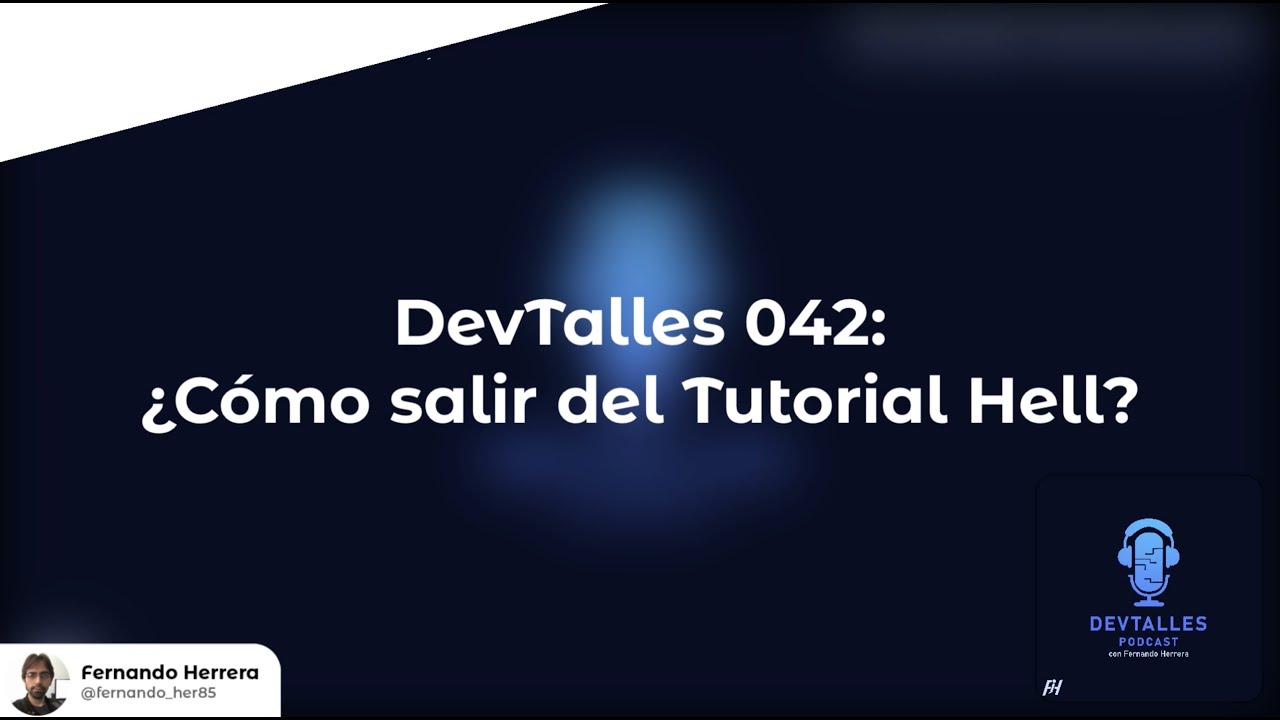 DevTalles Podcast - 042: ¿Cómo salir del Tutorial Hell? - YouTube