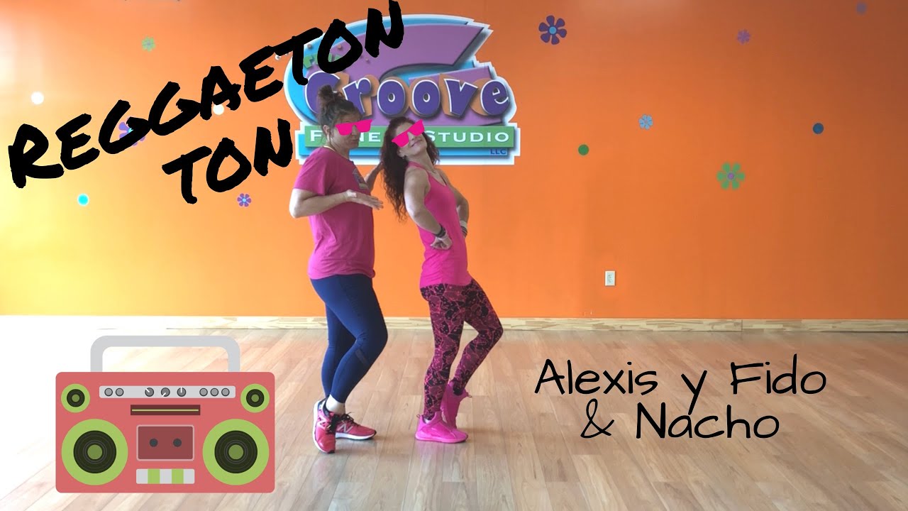 Reggaeton Ton by Alexis y Fido & Nacho | Groove Fitness - YouTube