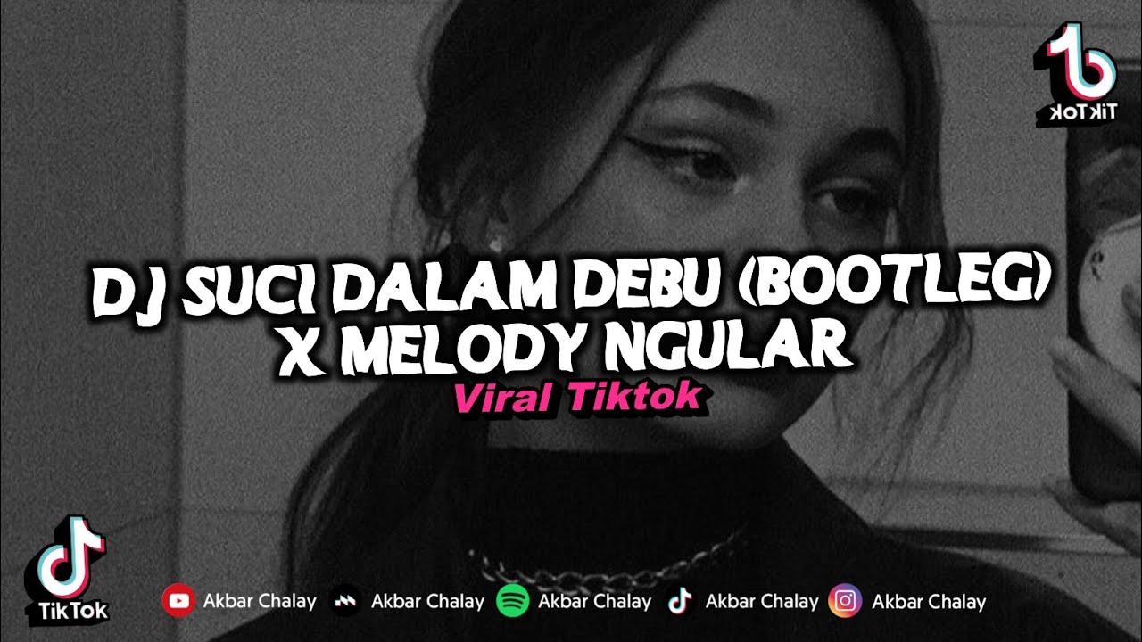 DJ SUCI DALAM DEBU BOOTLEG X MELODY NGULAR VIRAL TIKTOK TERBARU 2024 ...