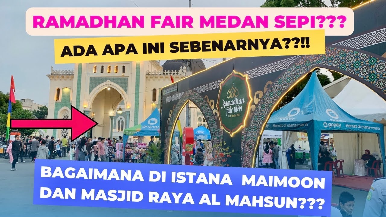 Kondisi Ramadhan Fair Medan 2023 Taman Sri Deli | Istana Maimoon ...
