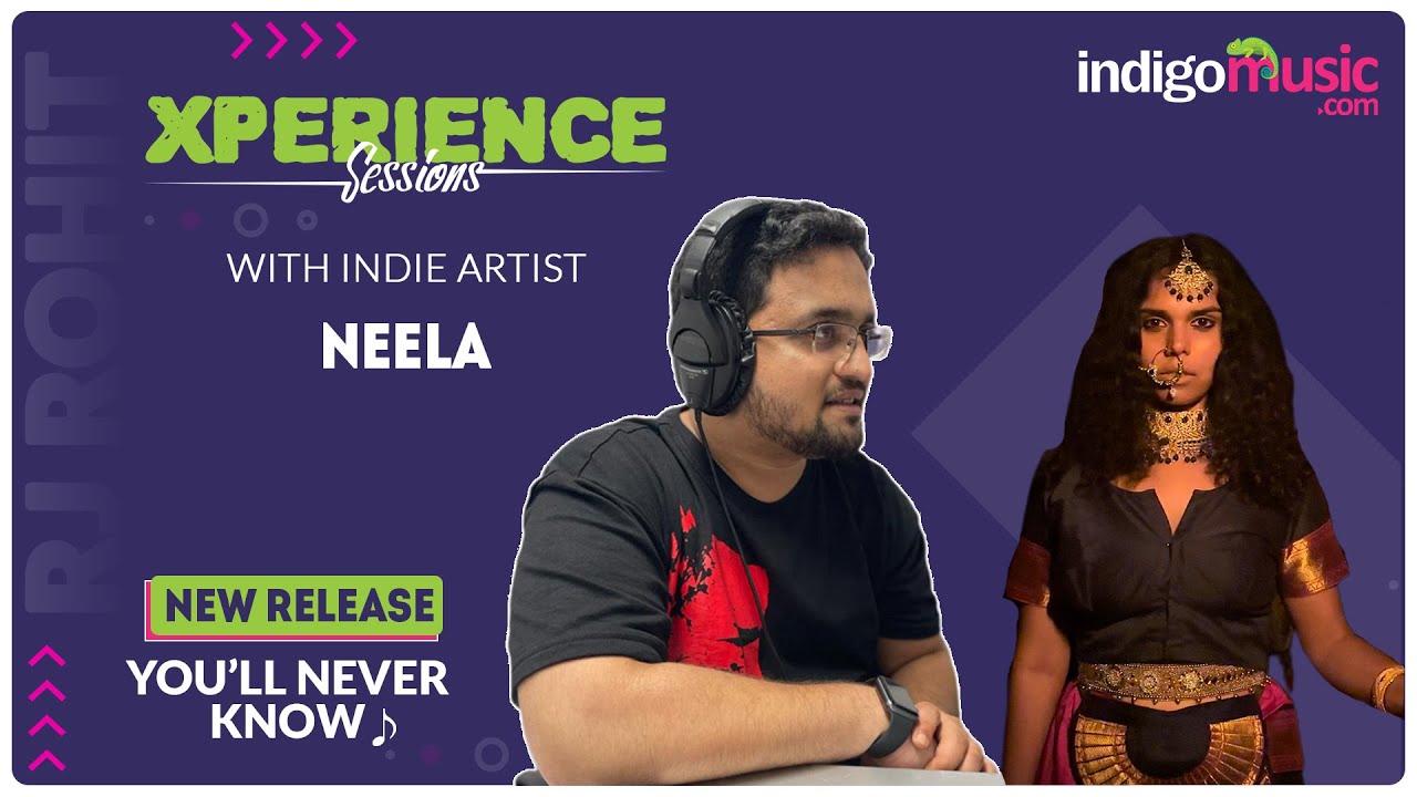 Xperience Sessions With Indie Artist Neela - YouTube