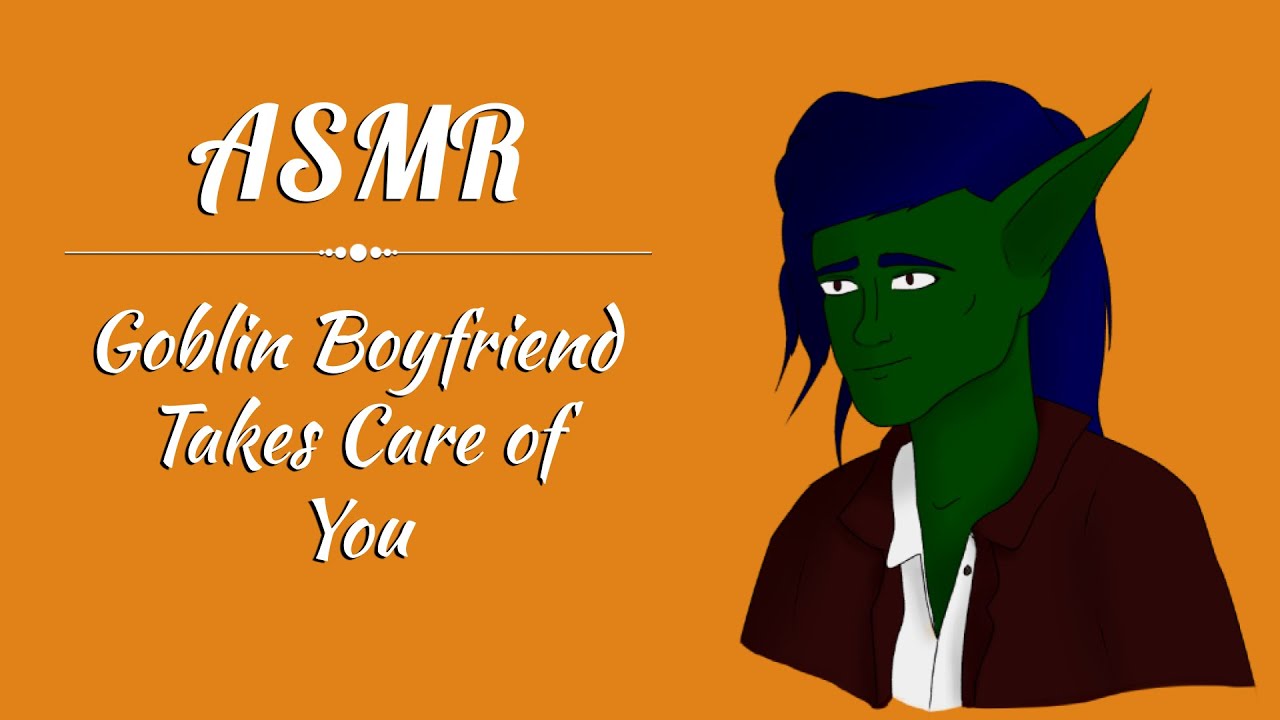 [ASMR] Goblin Boyfriend Takes Care of You (Roleplay) - YouTube