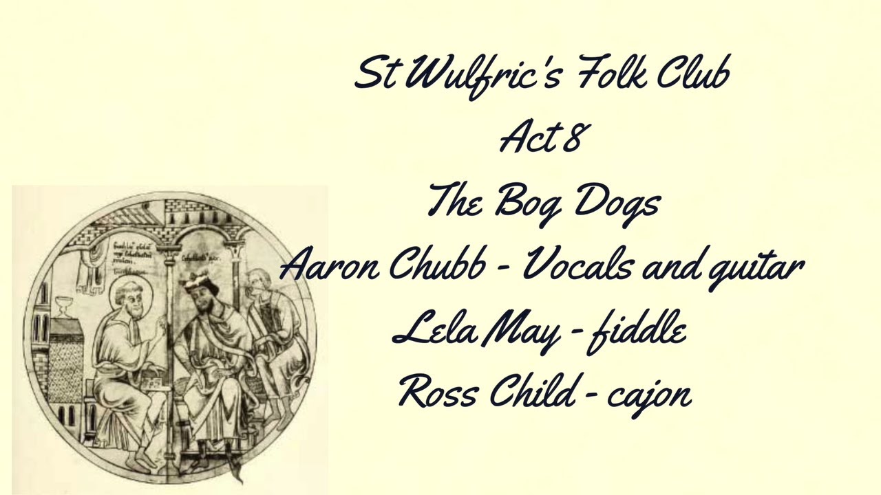 Saint Wulfric's Folk Club - The Bog Dogs - Coker Hill - YouTube