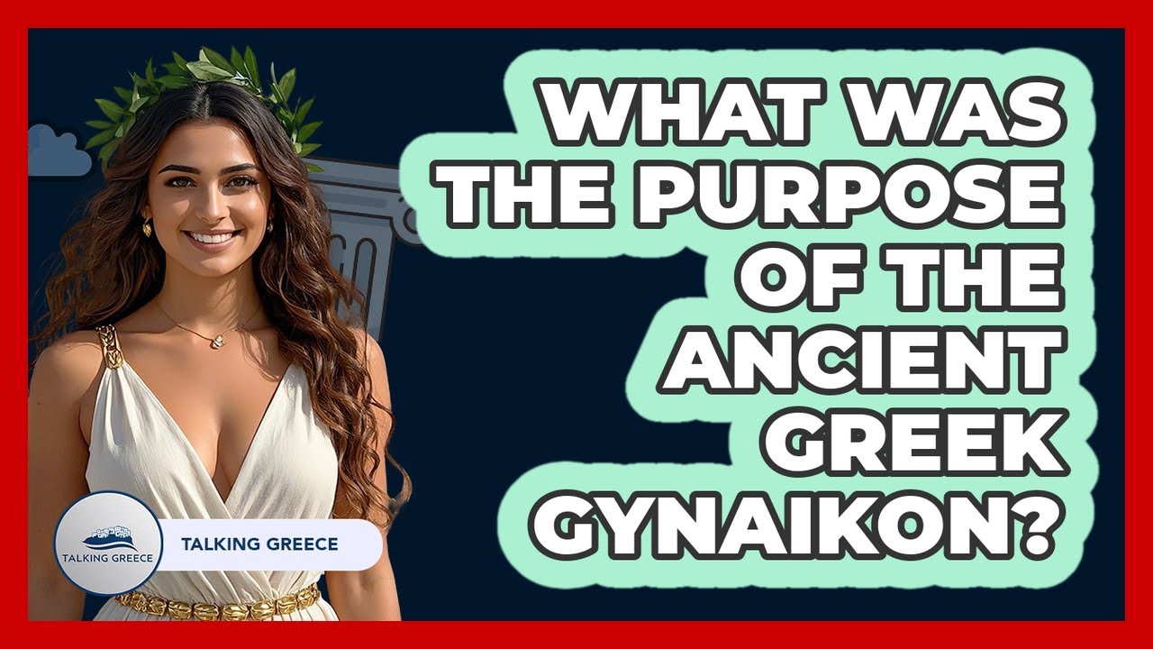 What Was The Purpose Of The Ancient Greek Gynaikon? - YouTube