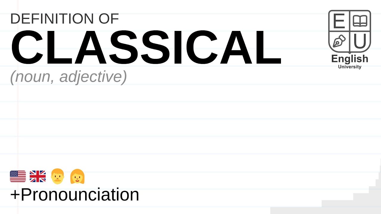 CLASSICAL meaning, definition & pronunciation | What is CLASSICAL ...