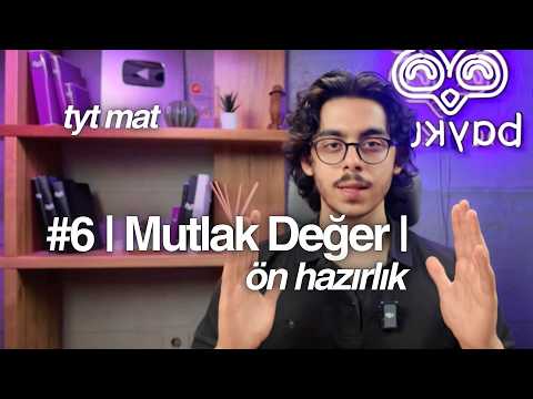 MUTLAK DEĞER Çalışmadan Önce İzle ! TYT MATEMATİK # 6