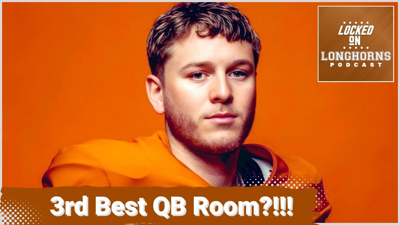 Texas Longhorns Football: Where Do Quinn Ewers and the Quarterback room ...