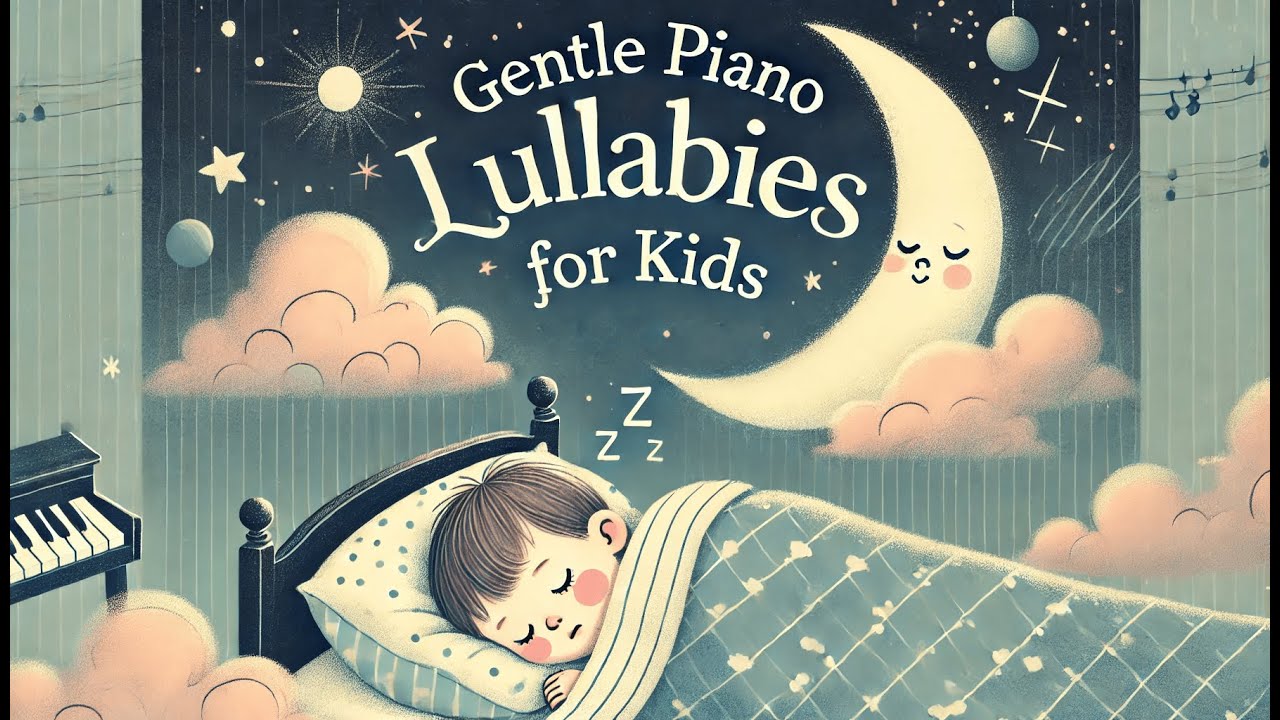 Gentle Piano Lullabies for Kids – Soothing Sleep Music with Soft Rain ...