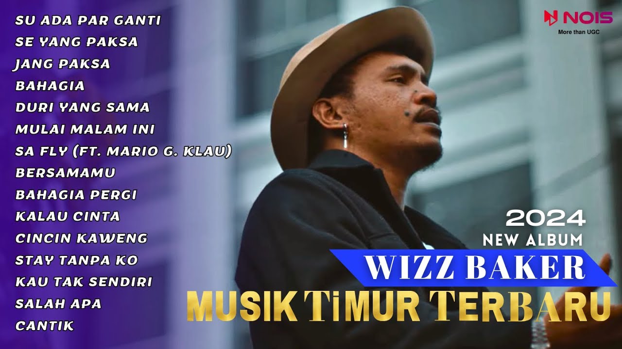 WIZZ BAKER - Su Ada Par Ganti, Se Yang Paksa (Melanesia Music) FULL ALBUM TERBARU 2024 - YouTube