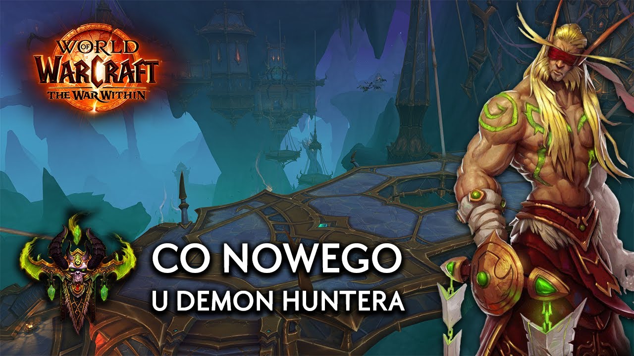 Zmiany Demon Huntera w The War Within - World of Warcraft The War ...
