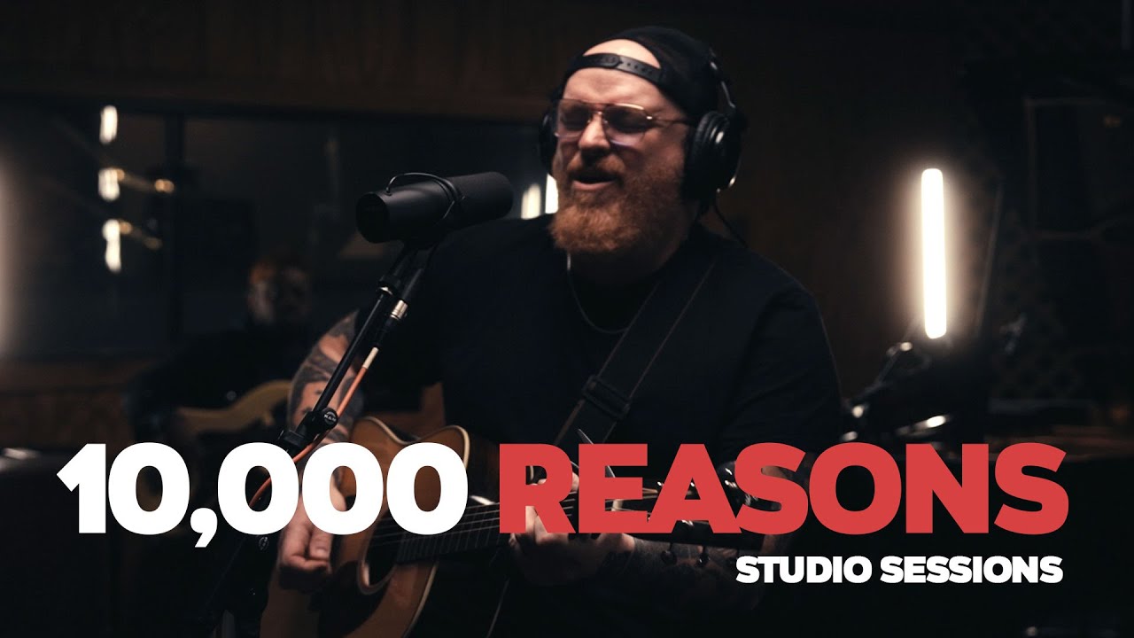 10,000 Reasons - Studio Sessions - YouTube