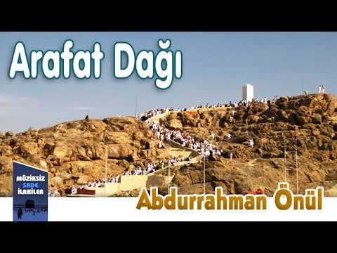 Abdurrahman Önül - Arafat Dağı   | Müziksiz Sade İlahi