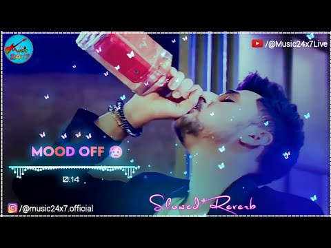 Mood Off || //💔😥/Sad Songs/Mashup/Heart/Broken// | Music 24x7 | # ...