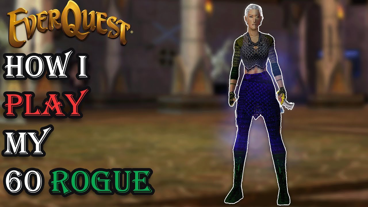 How I Play My Level 60 Rogue - Everquest Guide - YouTube